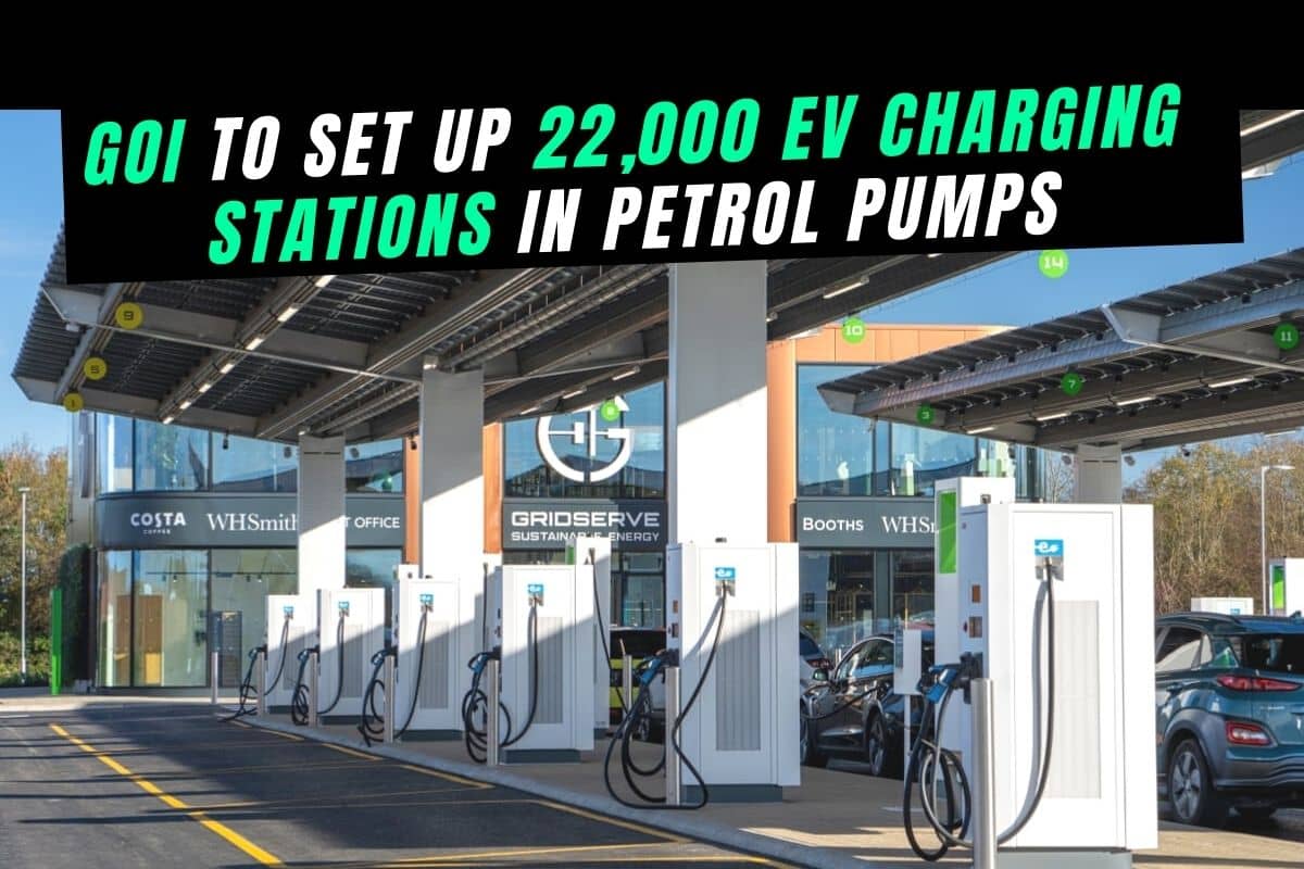 GOI Plans to Set up 22,000 EV Charging Stations in Petrol Pumps in India