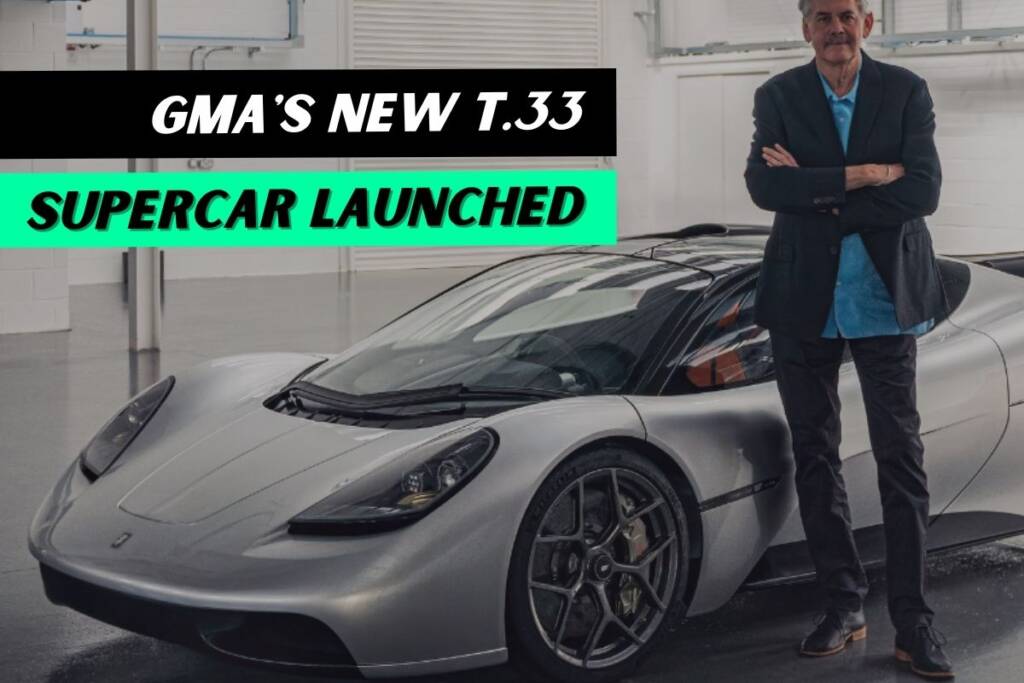 Gordon Murray Automotive (GMA) launched T.33 supercar at $1.4 million