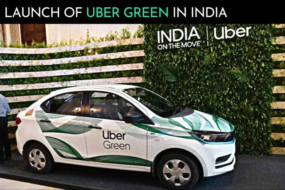 Uber Accelerates the EV Adoption in India: Uber Green Launch